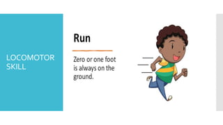 LOCOMOTOR AND NON LOCOMOTOR MOVEMENTS.pptx