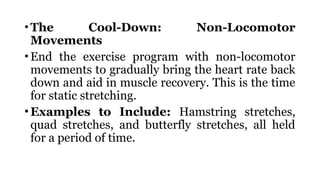LOCOMOTOR AND NON-LOCOMOTOR MOVEMENTS.pptx