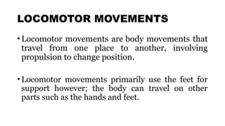 LOCOMOTOR AND NON-LOCOMOTOR MOVEMENTS.pptx
