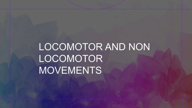 locomotor and Non locomotor movement.pptx