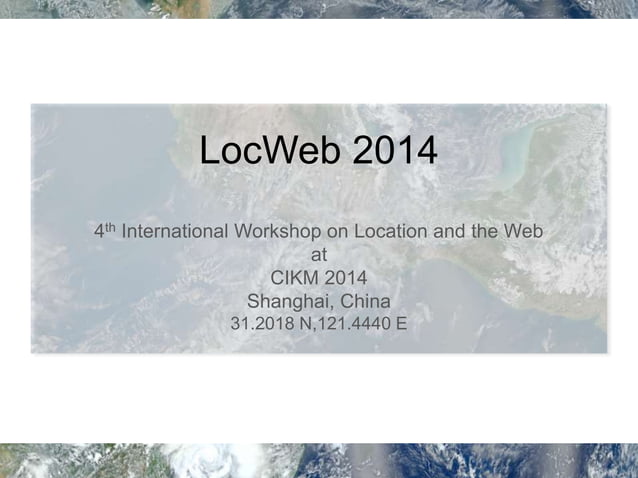 LocWeb 2014 Workshop at CIKM | PPT