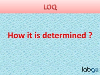 Method Validation - Limit of Detection, Quantitation limits and Robustness | PPTX
