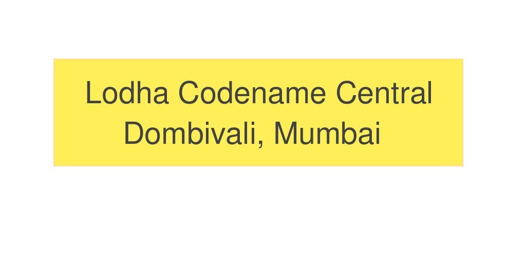 Lodha Codename Central in Dombivali, Mumbai _ Price _ Location _ Brochure.pdf