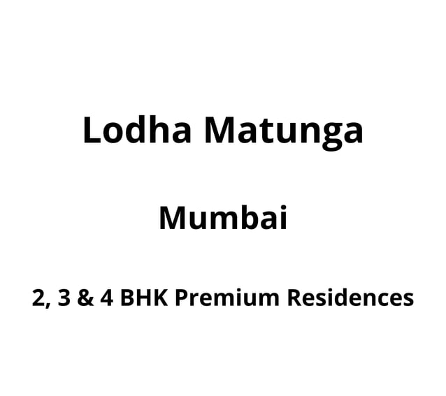 Lodha Matunga Mumbai | E-Brochure | PPT