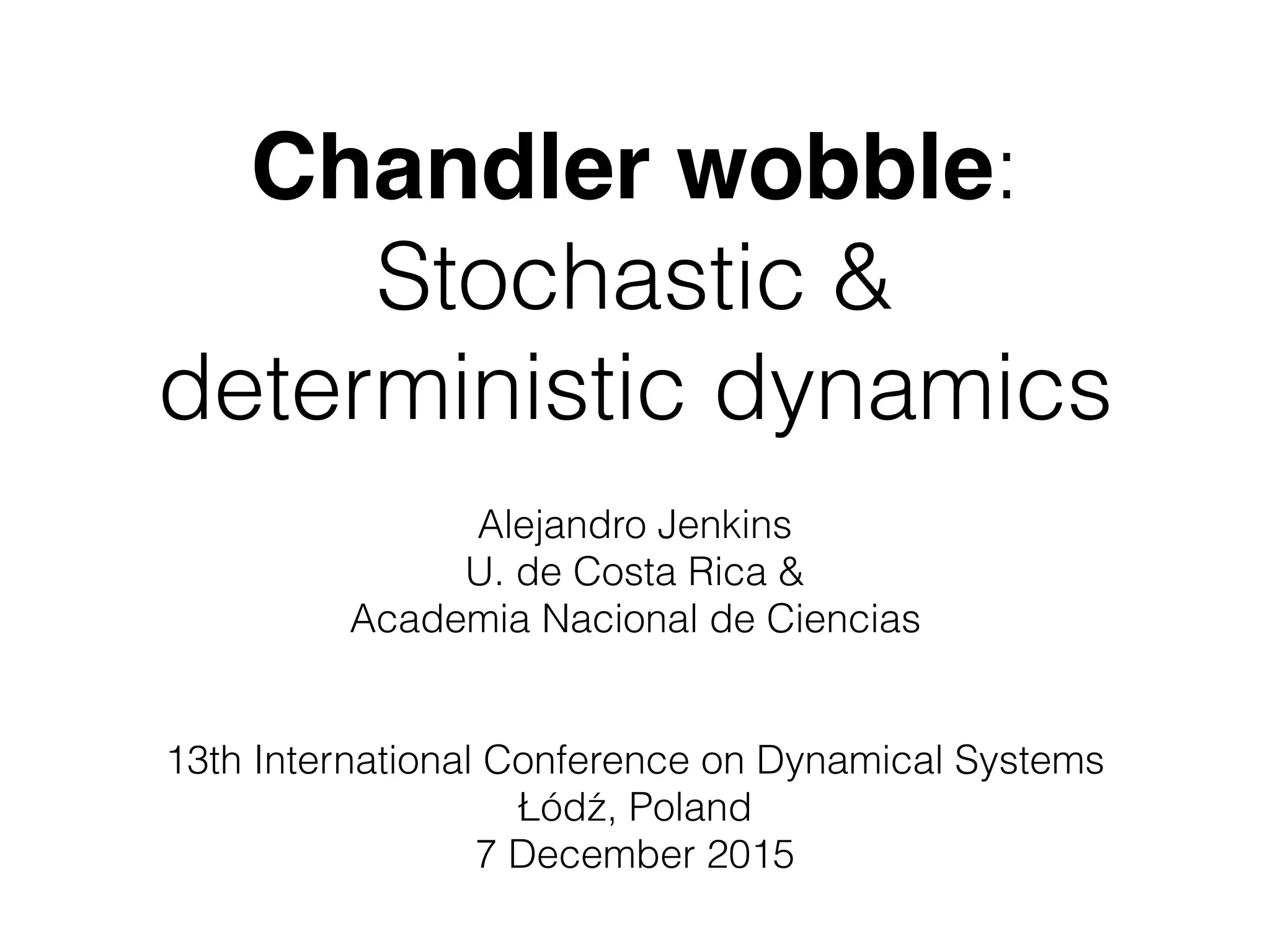 Chandler wobble: Stochastic and deterministic dynamics | PPT