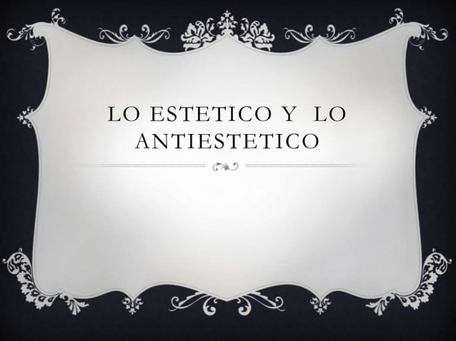 Lo estetico y lo antiestetico | PPT