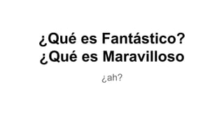 Lo fantástico y lo maravilloso | PDF