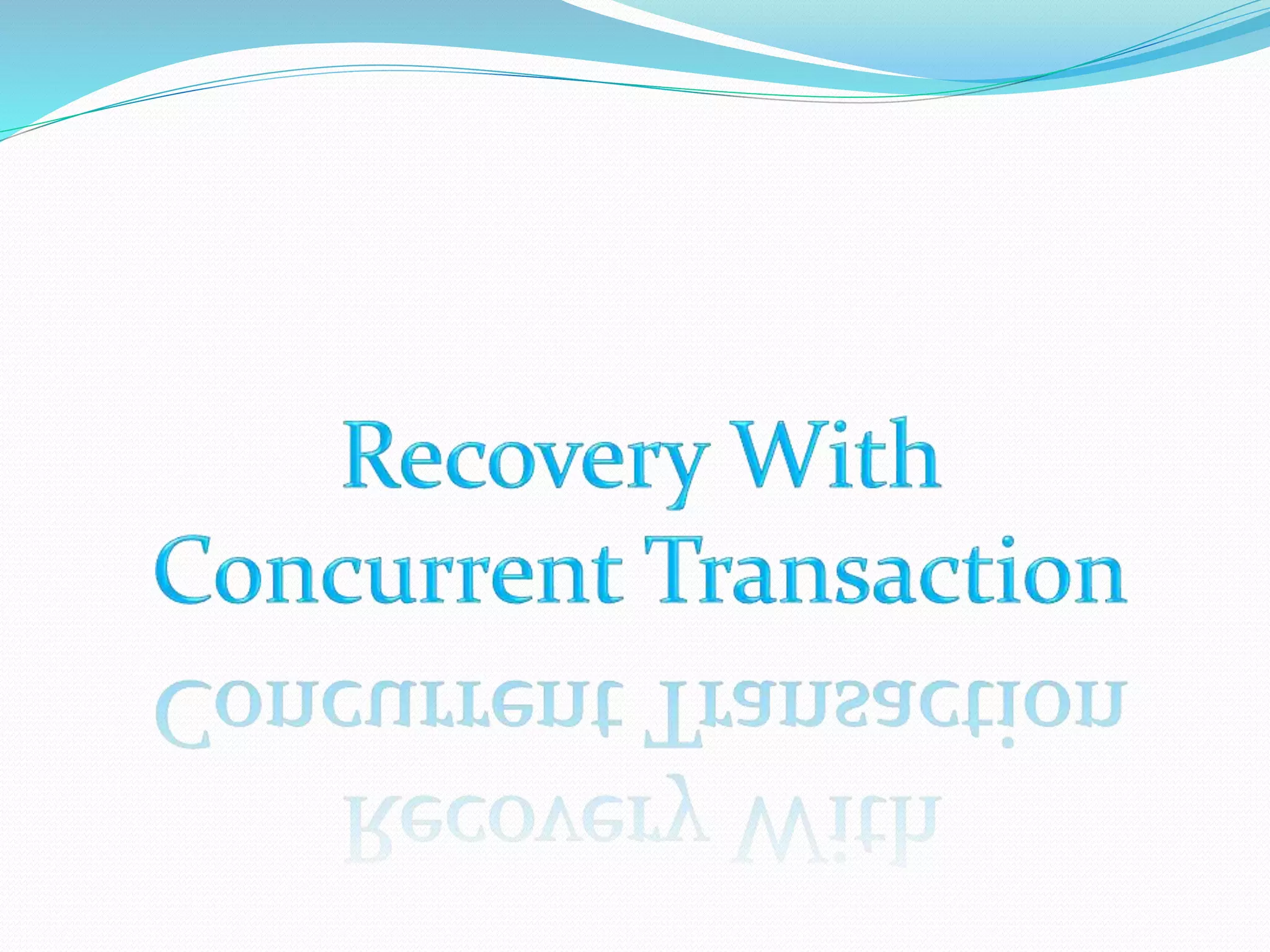 Log Based And Recovery With Concurrent Transaction Ppt