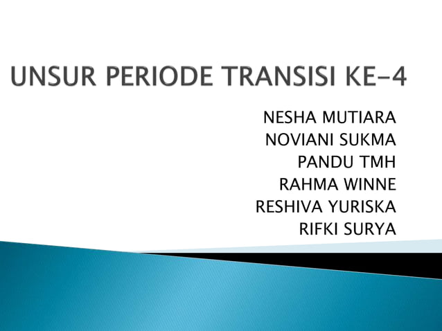 KIMIA UNSUR : LOGAM TRANSISI PERIODE KEEMPAT | PPTX