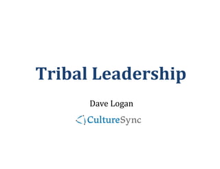 Tribal Leadership with Dave Logan | PDF