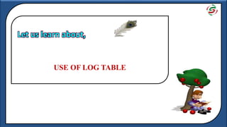 use of log table, introduction definitions, laws | PPT
