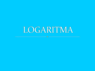 Logaritma | PPTX