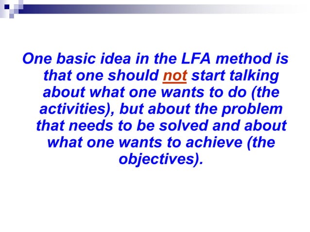 Logical Framework Approach - LFA (LogFrame) - Project Planning | PPT