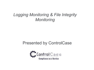 Log Monitoring and File Integrity Monitoring | PPTX | Information and Network Security | Computing
