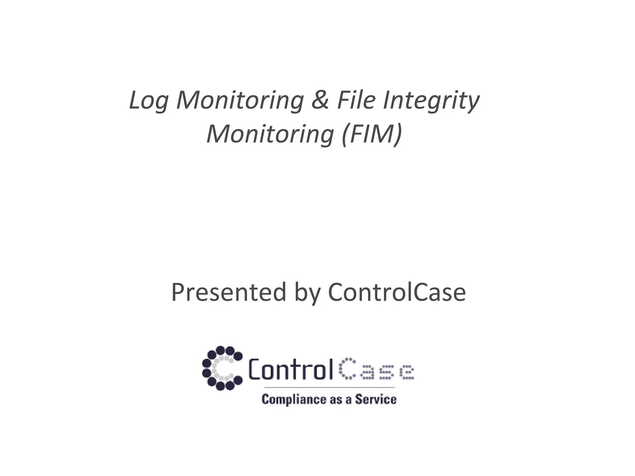 Log Monitoring and File Integrity Monitoring for PCI DSS, EI3PA and ISO ...