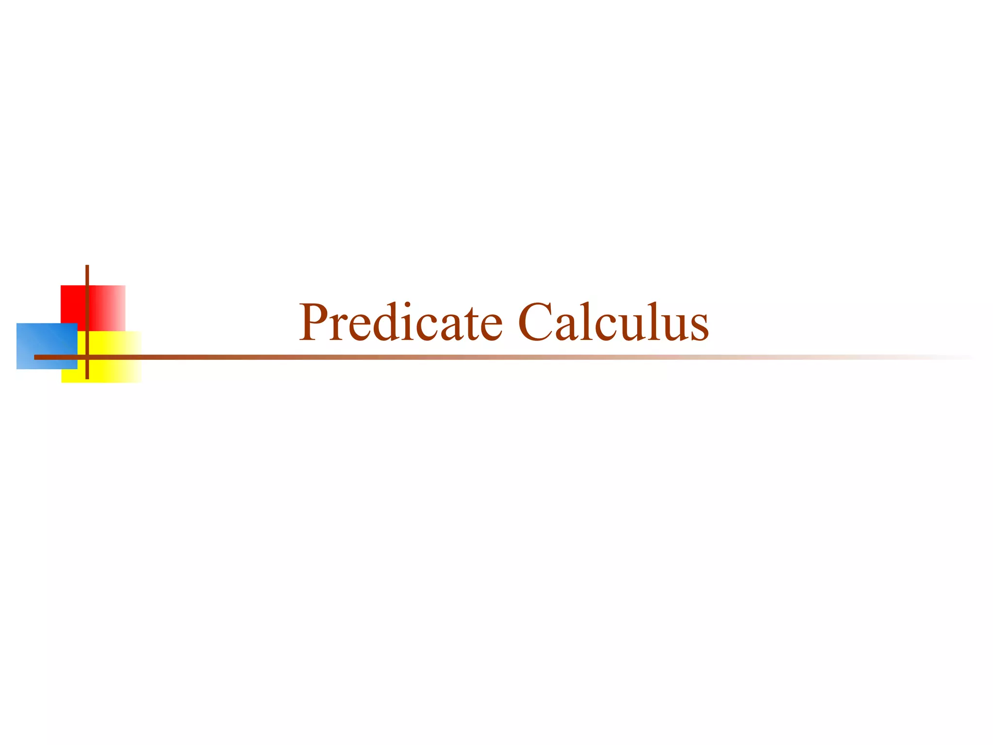 Propositional Logic and Pridicate logic | PPT