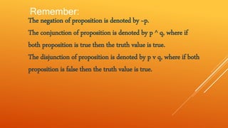 Logic (LESSON) - Truth Table, Negation, Conjunction, Dis junction, | PPTX