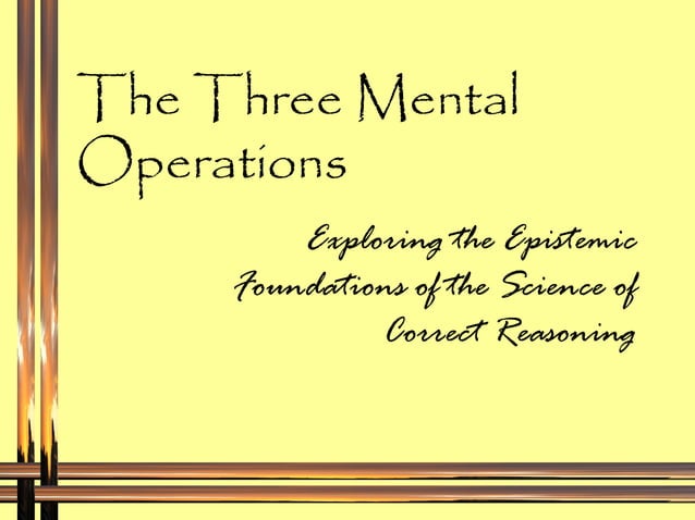 Logic - Three mental operations | PPT | Science