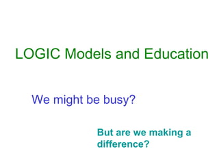 Logic Model and Education | PPT