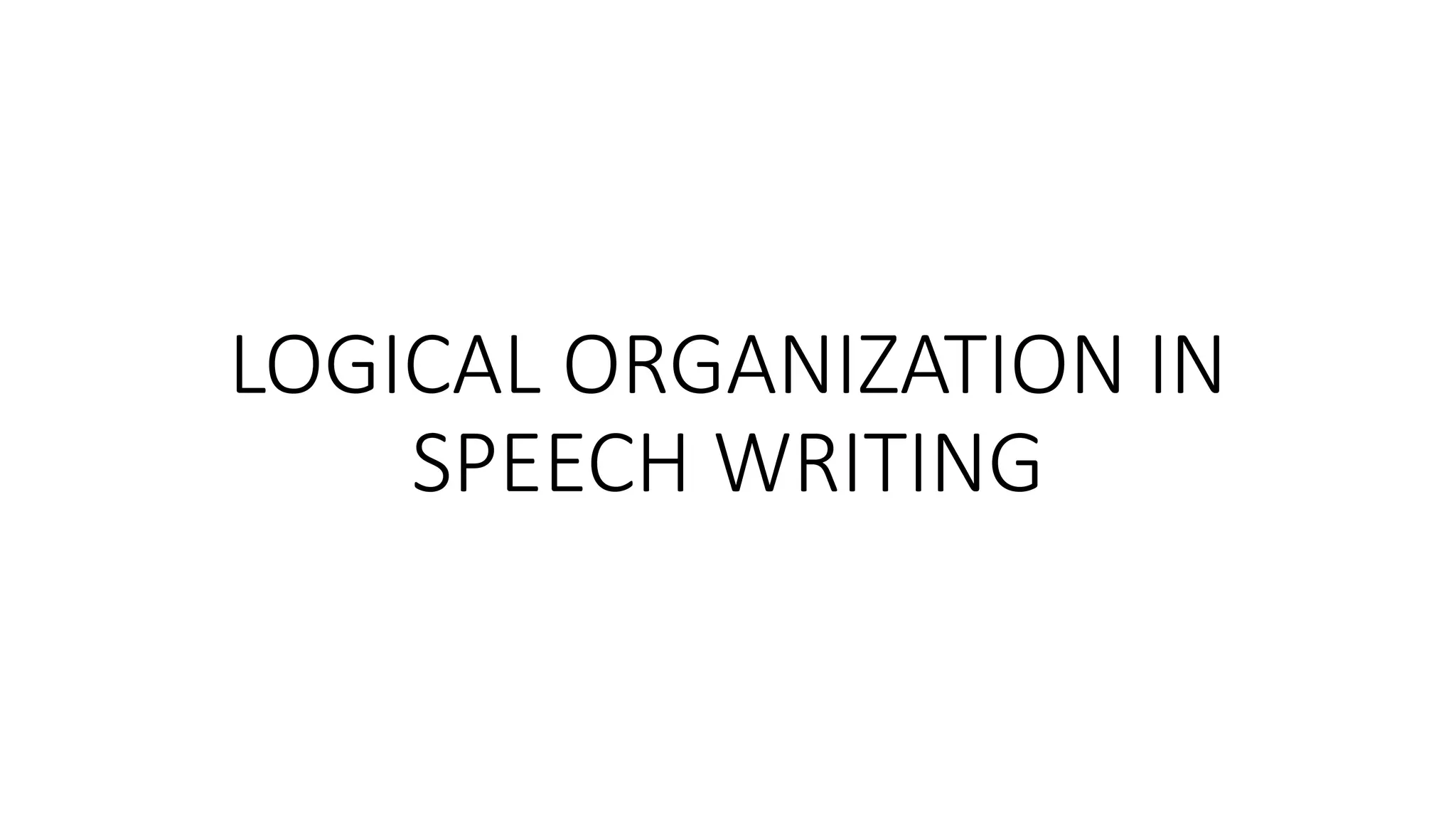 LOGICAL-ORGANIZATION-IN-SPEECH-WRITING.pptx