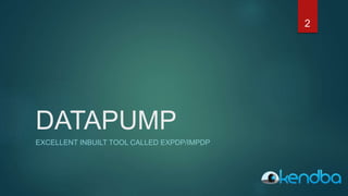 logical backup of Oracle Datapump-detailed.pptx