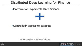 End-to-End Platform Support for Distributed Deep Learning in Finance | PPT