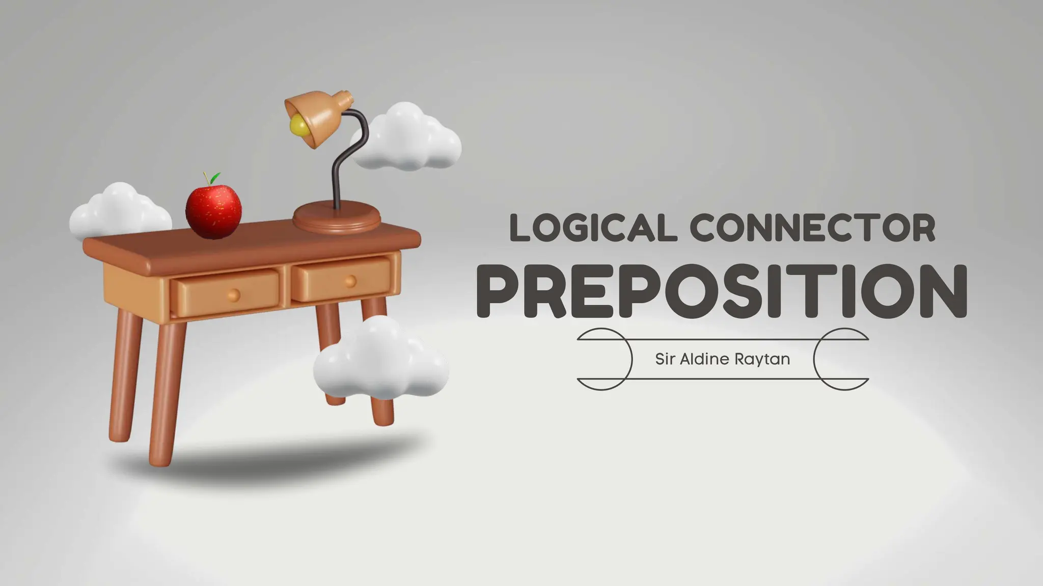 LOGICAL CONNECTOR_PREPOSITIONS.pptx