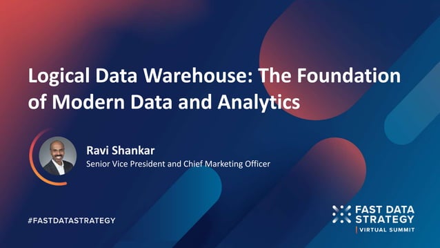 Logical Data Warehouse: The Foundation of Modern Data and Analytics | PPT
