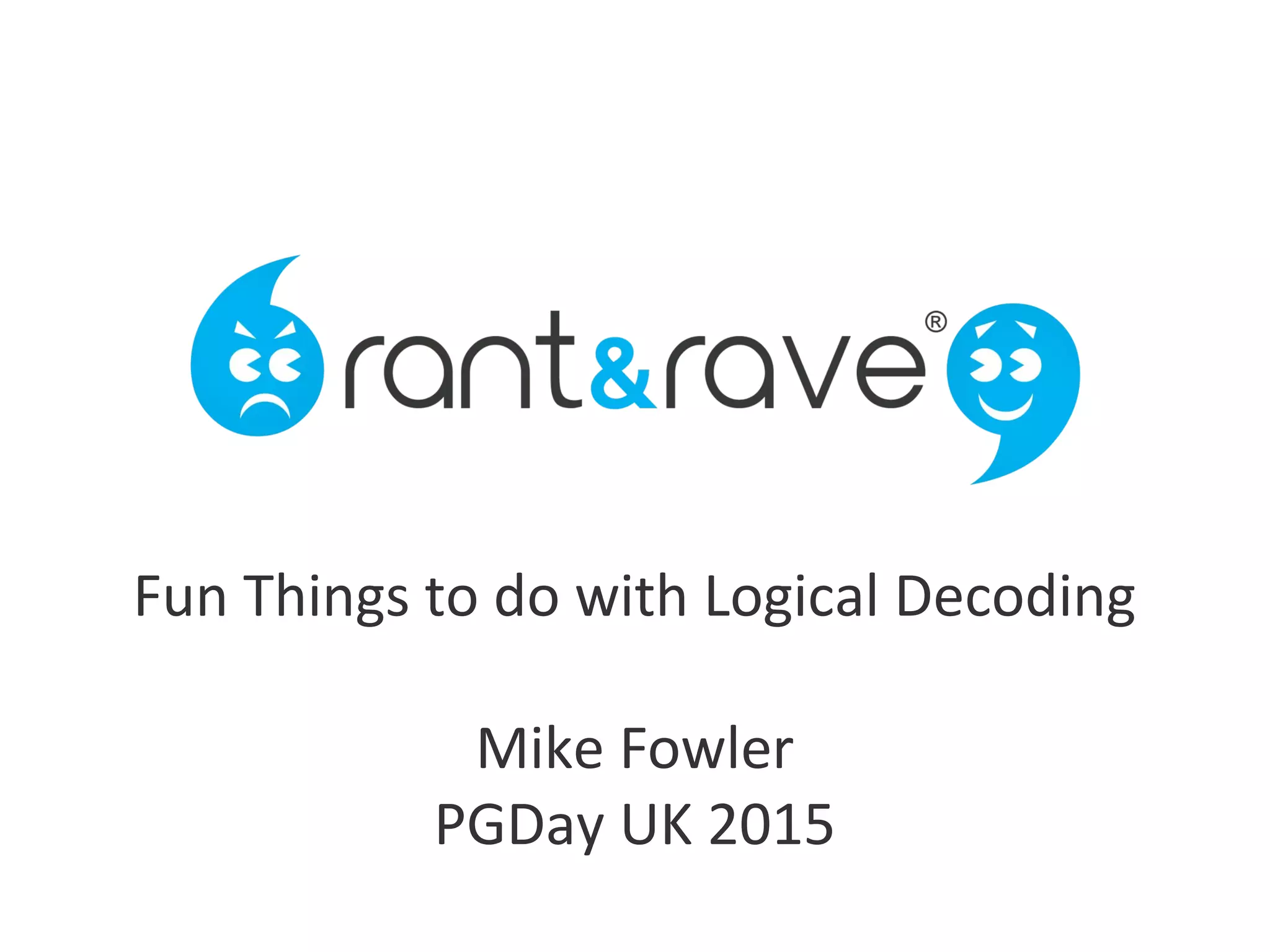 Fun Things to do with Logical Decoding | ODP