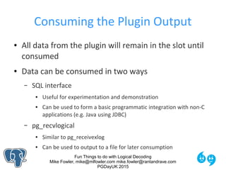 Fun Things to do with Logical Decoding | ODP
