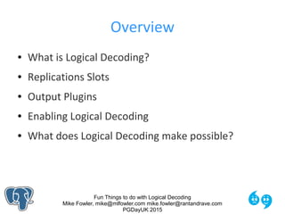 Fun Things to do with Logical Decoding | ODP