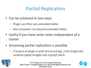 Fun Things to do with Logical Decoding | ODP