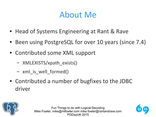 Fun Things to do with Logical Decoding | ODP