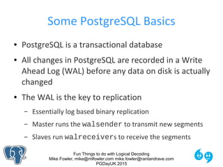 Fun Things to do with Logical Decoding | ODP