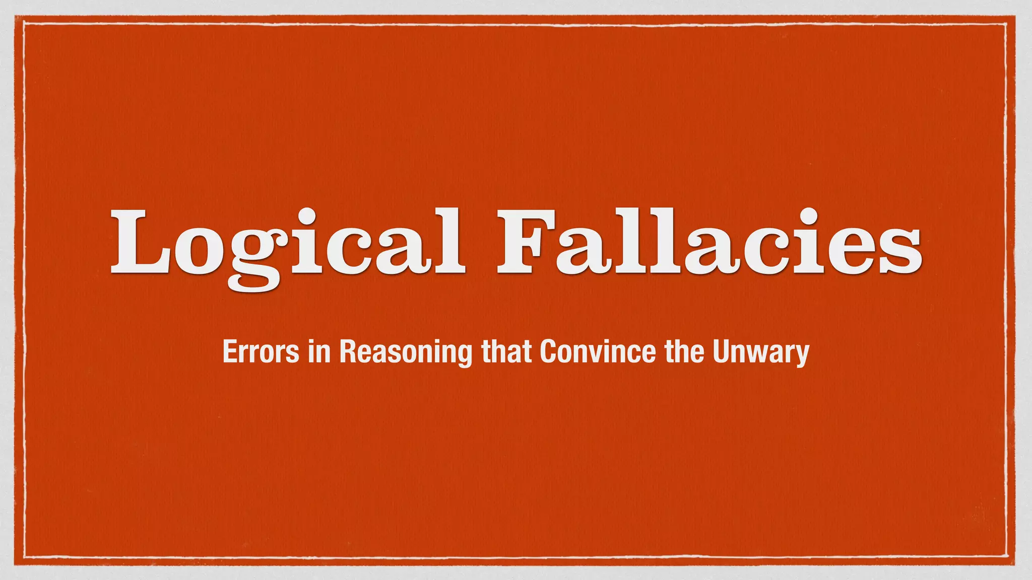 Logical Fallacies Explained | PPT