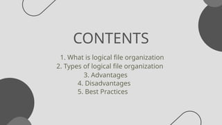 Logical File organization in operating systems.pptx