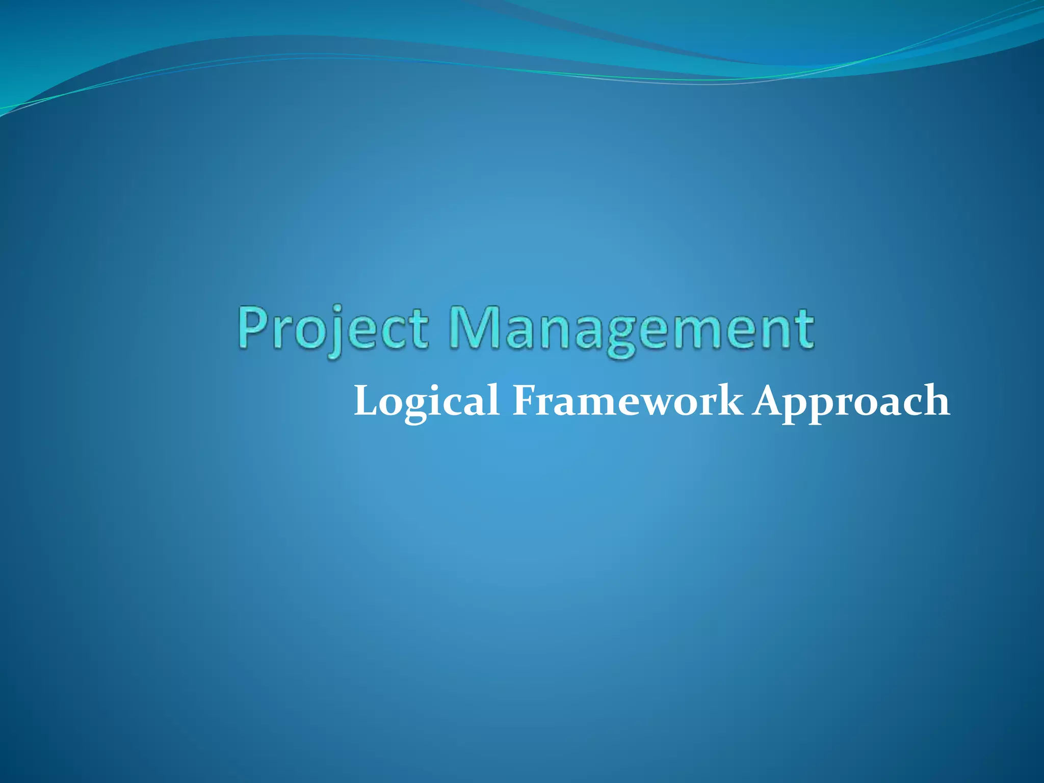 Logical Framework Approach lecture -10.pptx