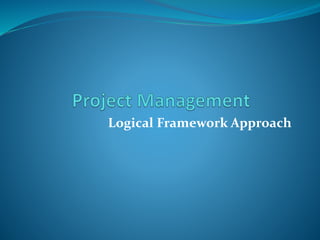Logical Framework Approach lecture -10.pptx