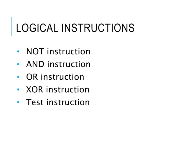 Logical instructions (and, or, xor, not, test) | PPTX