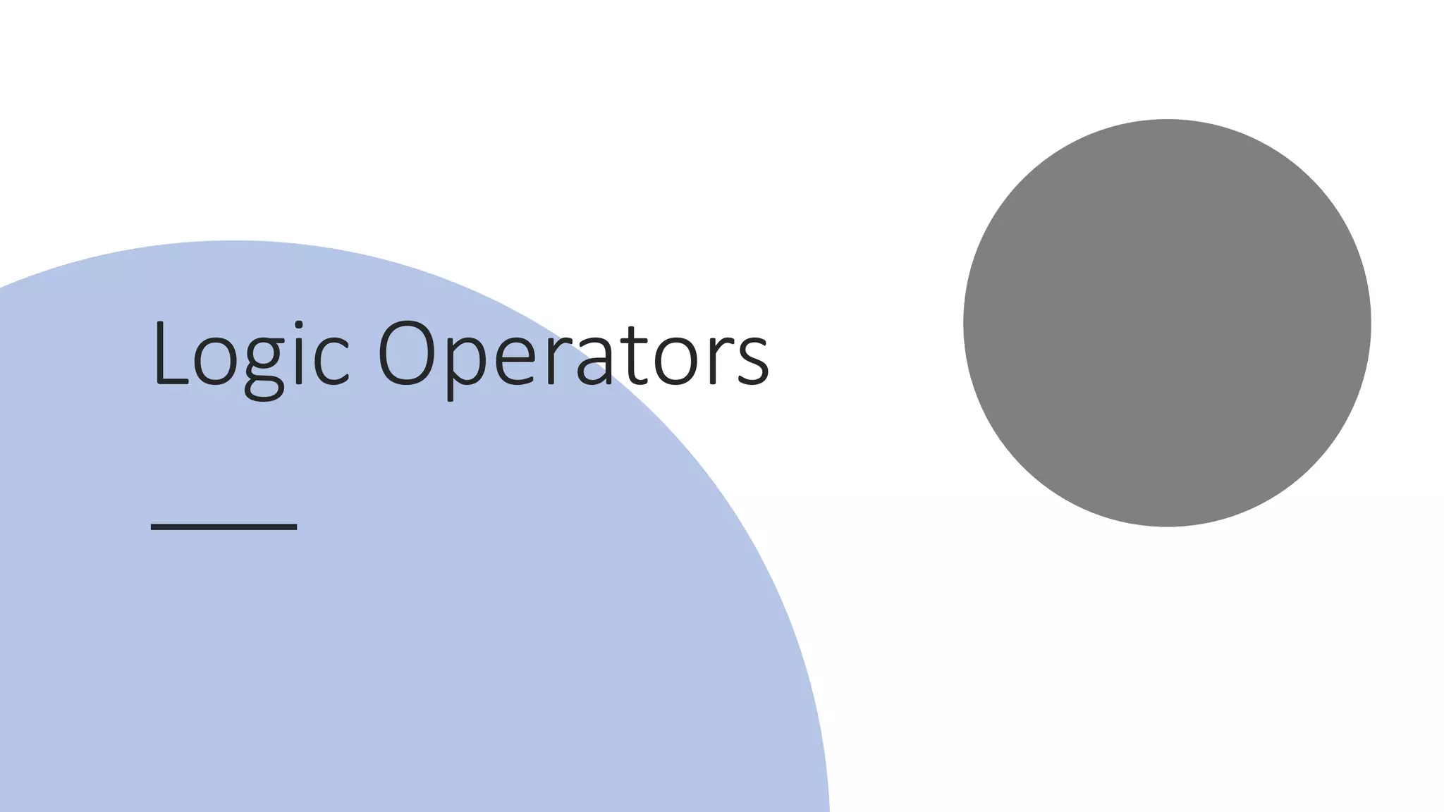 LOGICAL OPERATOR | PPT LOGICAL OPERATOR | PPT