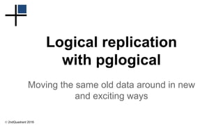 Logical replication with pglogical | PPT
