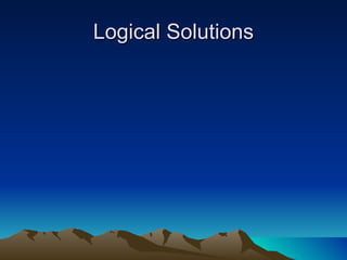 Logical solutions | PPT