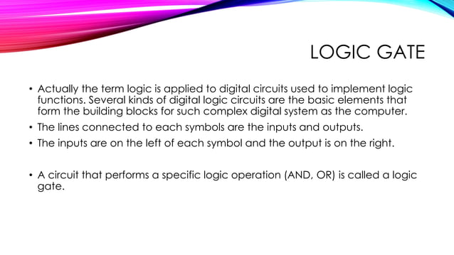 Logic gates - AND, OR, NOT, NOR, NAND, XOR, XNOR Gates. | PPTX