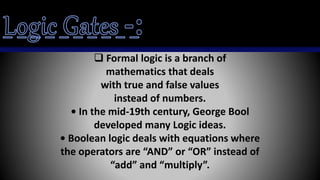 Logic gates for seminar purpose and easy to understand | PPTX