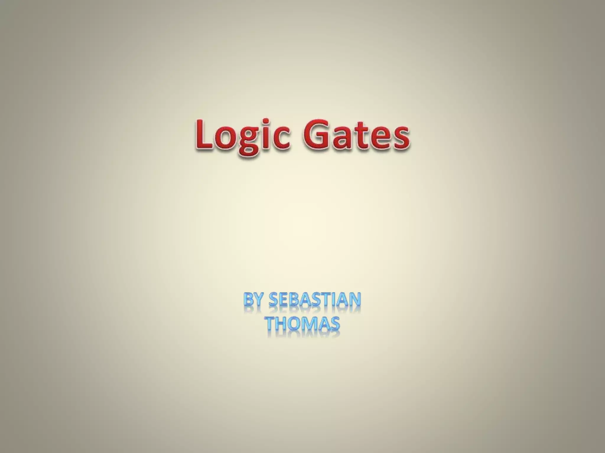 Logic Gates In Computing Gcse Ocr Explained Pptx Programming
