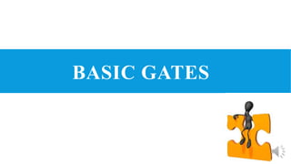 Logic gates | PPTX