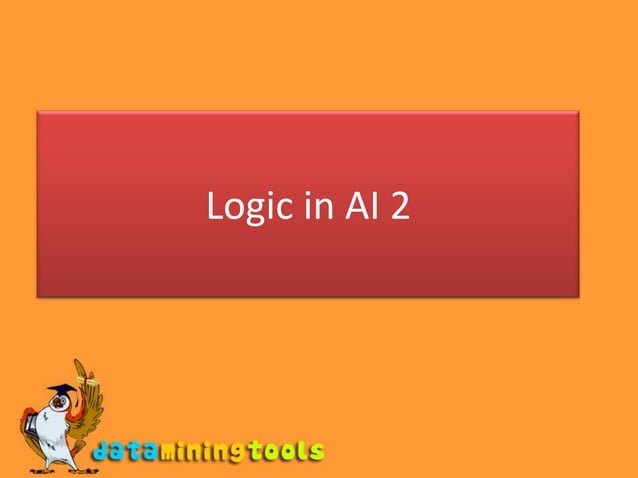 AI: Logic in AI 2 | PPTX