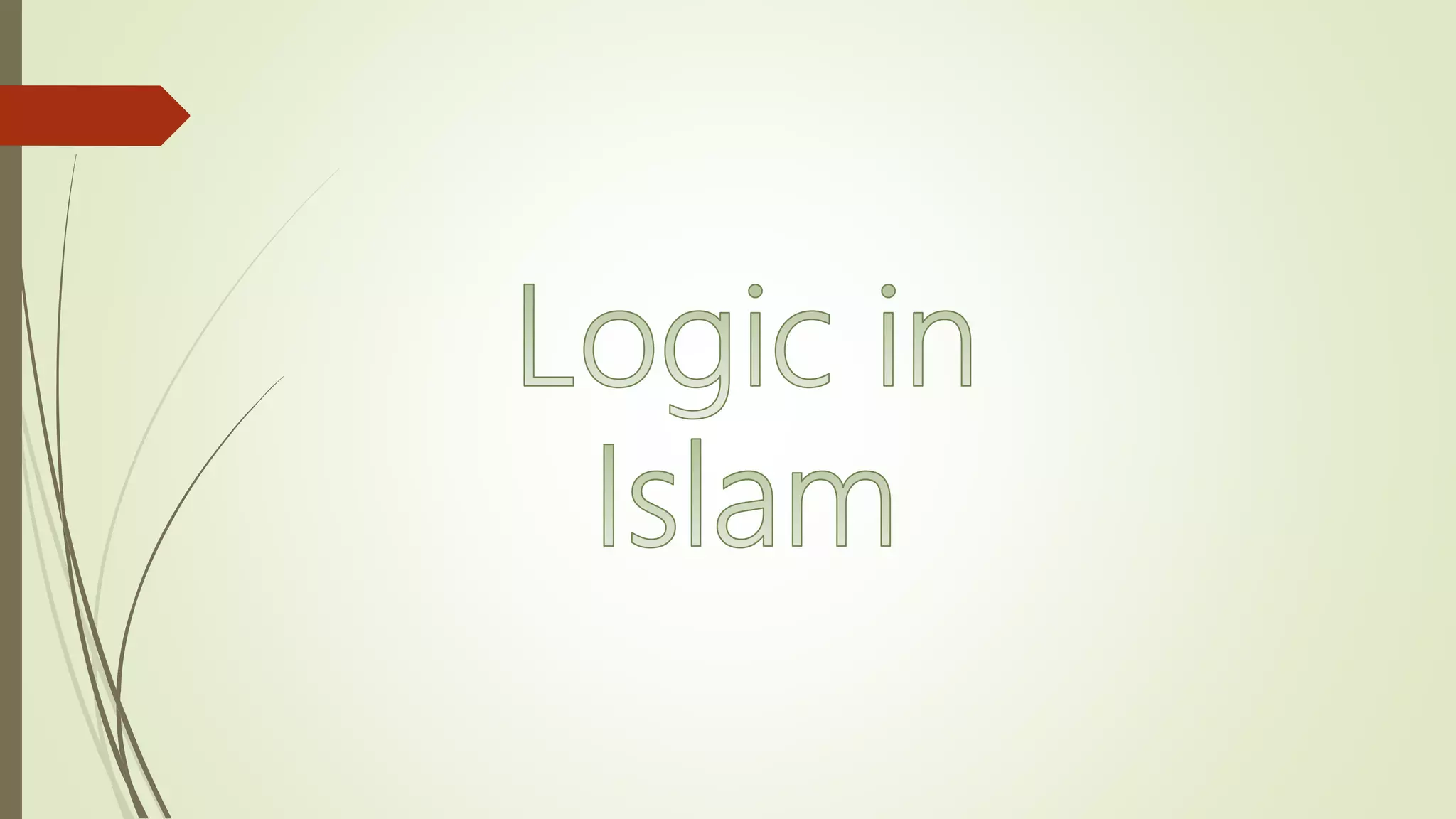 Logic in islam.. by yousaf khan | PPTX