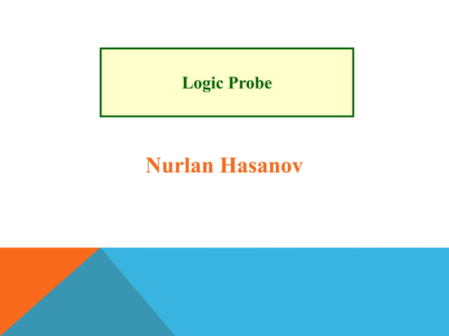 Logic_Probe.Eloctronic_Circuit_Presentation.ppt