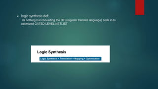 Logic synthesis,flootplan&placement | PPTX